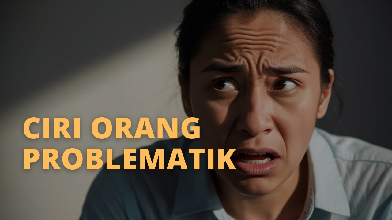Ciri Orang Problematik - YouTube