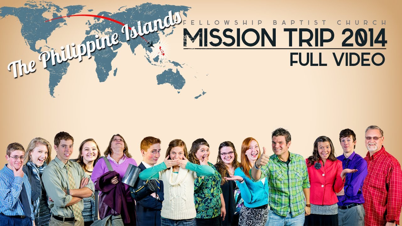 Philippines Mission Trip - FULL VIDEO - Fellowship Baptist Church ...