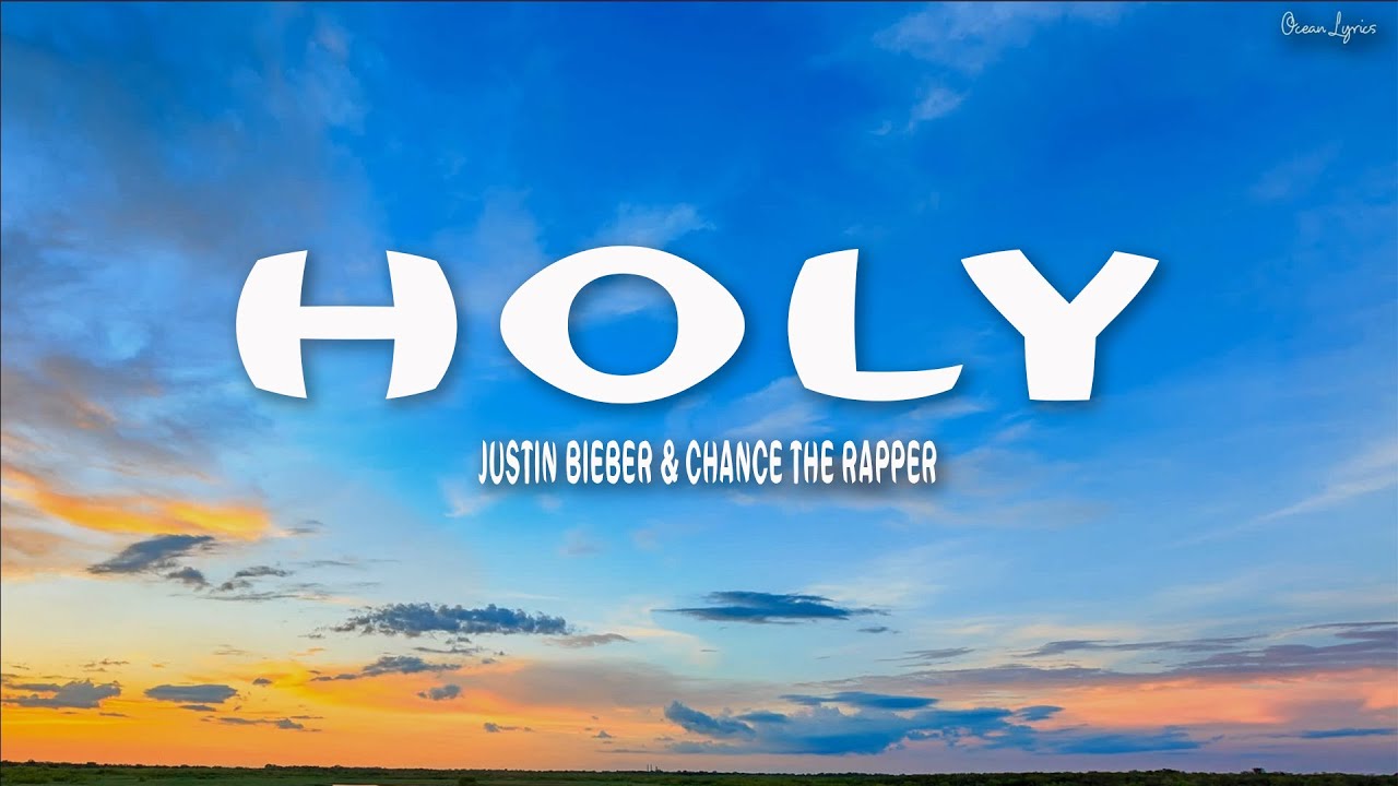Justin Bieber - Holy (Lyrics) ft. Chance The Rapper - YouTube Music