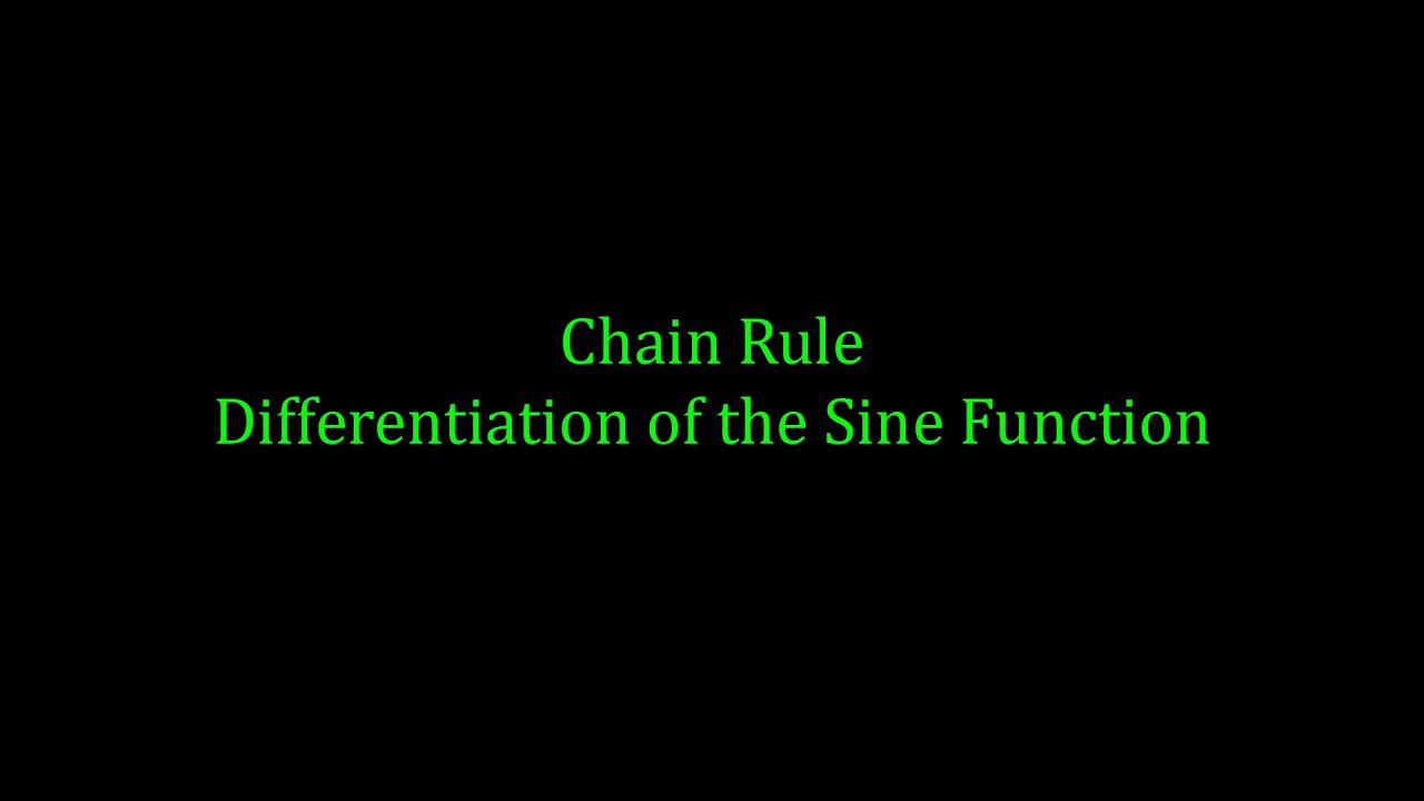 Chain Rule-Differentiation of the Sine Function - YouTube