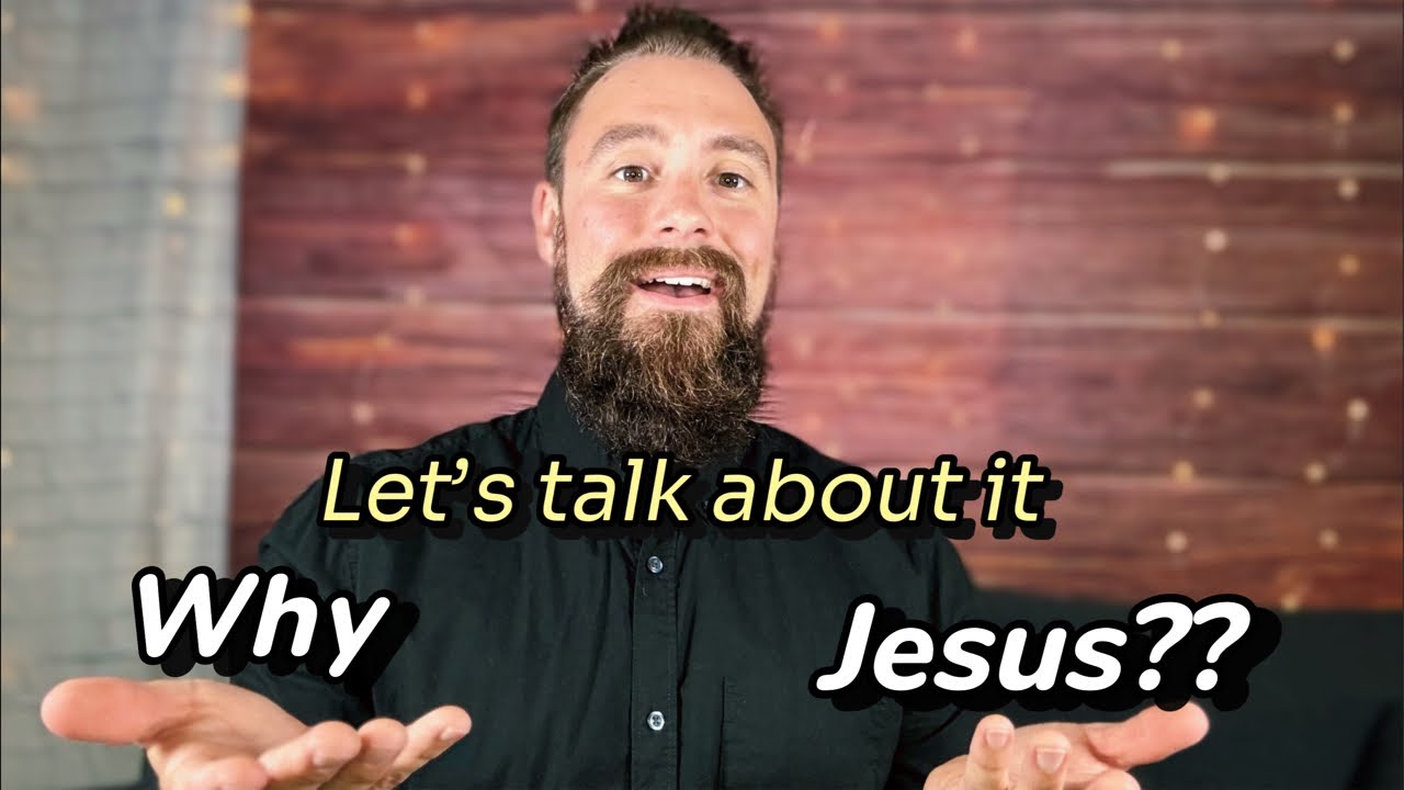 Why Jesus? Let’s talk about it - YouTube