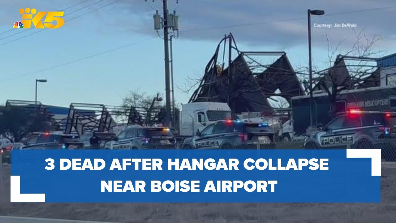 Update: 3 dead and 9 injured after hangar collapse near Boise Airport ...