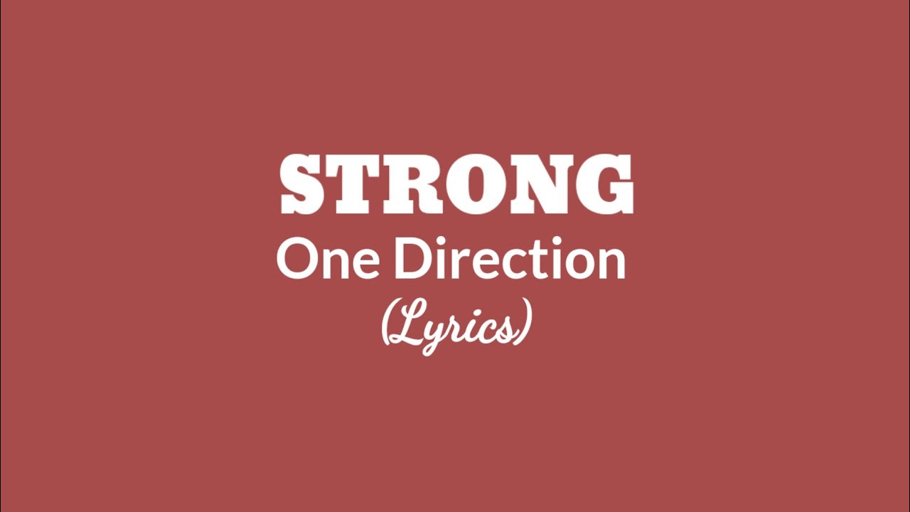 One Direction - STRONG (lyrics) - YouTube