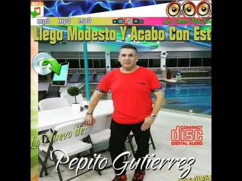 Llego modesto Pepito Gutierrez - YouTube