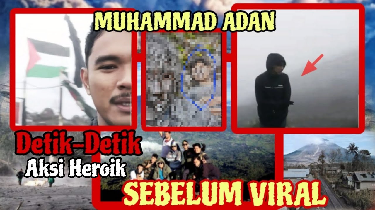 Aksi Heroik Sebelum Viral Muhammad Adan Pendaki Yang Terjebak Sa'at ...