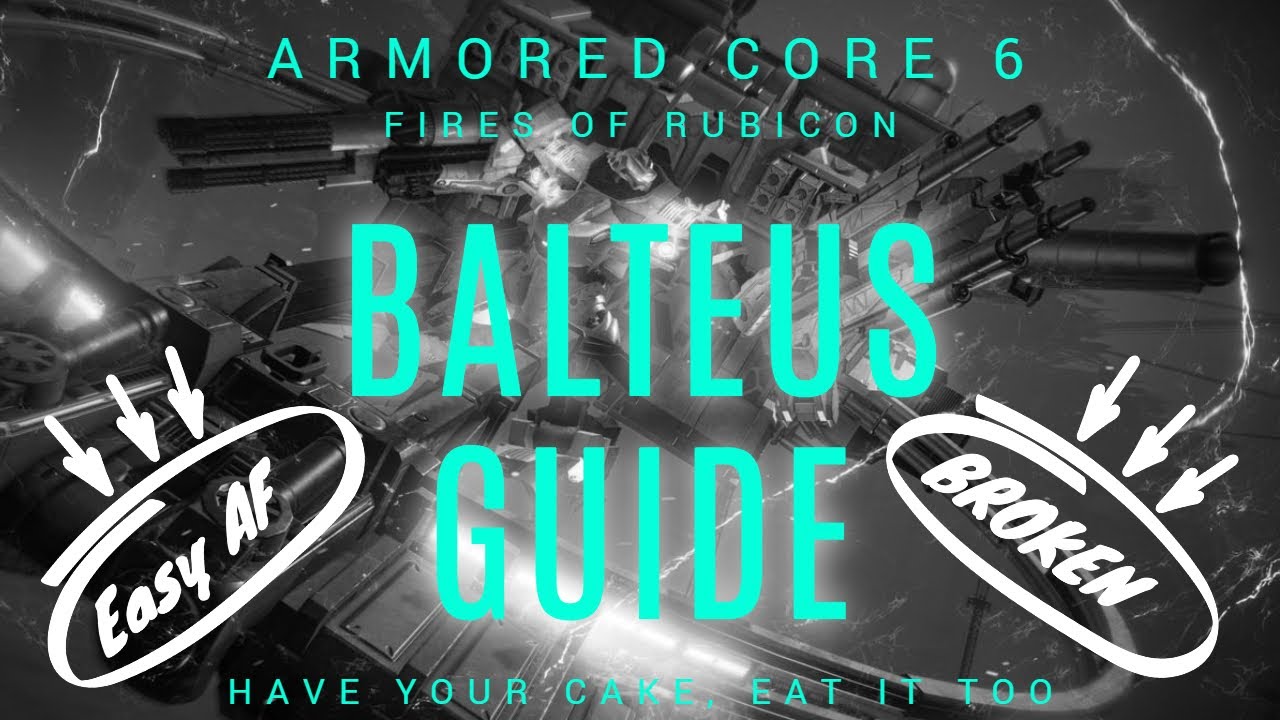 Balteus Guide Simple (Easy BROKEN build) AC6 Armored Core 6 - Fires of ...