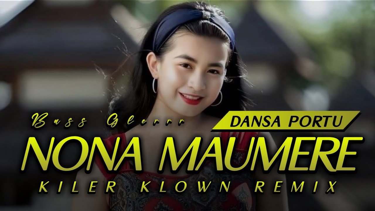 DANSA PORTU BASS GLERRR || NONA MAUMERE || LAGU JOGET TERBARU💃 - YouTube