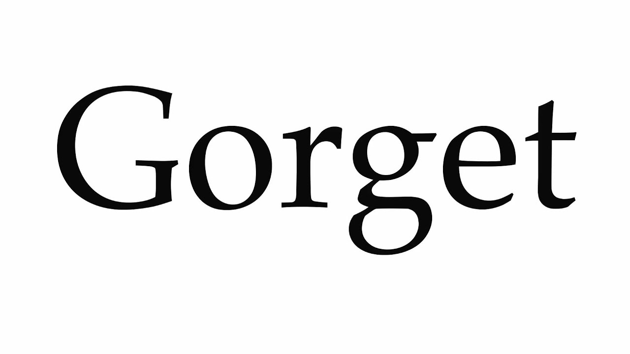How to Pronounce Gorget - YouTube