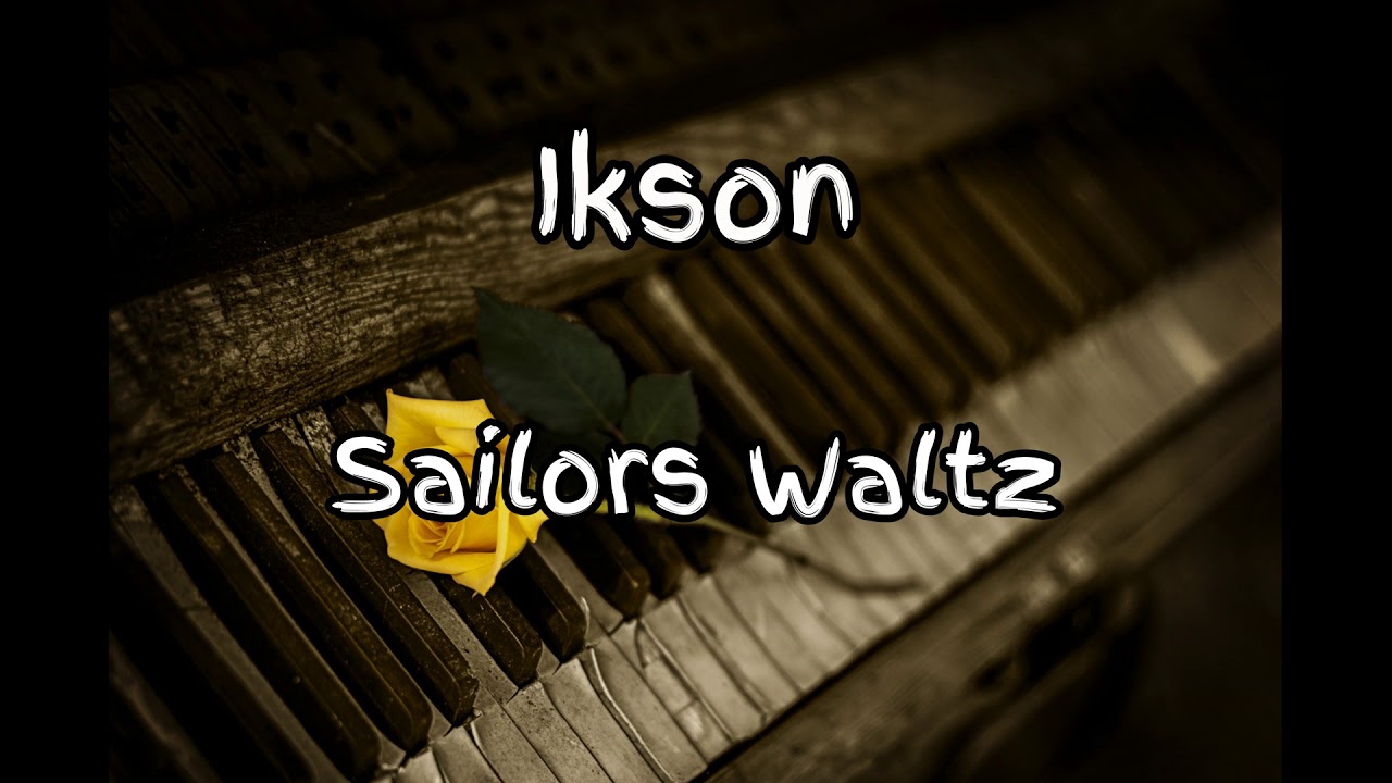 🎹Piano🎹 🎶Ikson - Sailors Waltz🎵 - YouTube