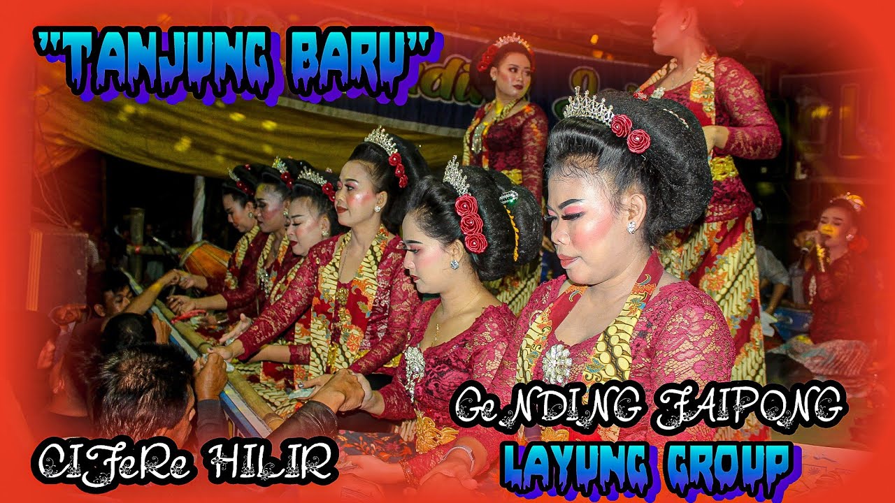 TANJUNG BARU || GENDING JAIPONG LAYUNG GROUP ~ cijere - YouTube Music