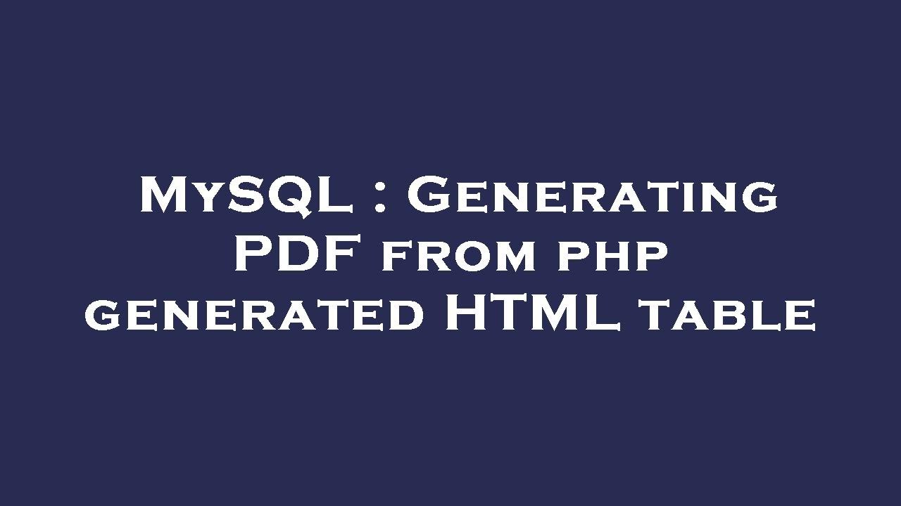 Mysql Generating Pdf From Php Generated Html Table Youtube 1295