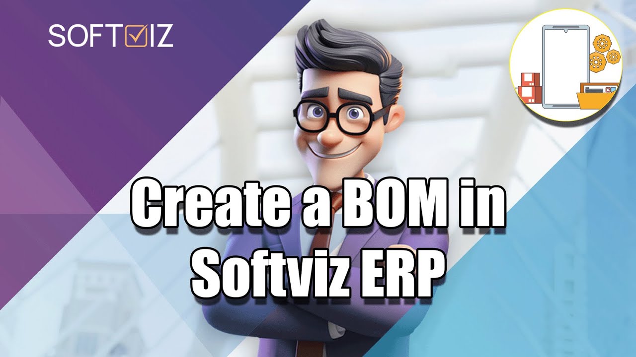 How to Create a BOM in the Production Module | Softviz ERP Tutorial ...