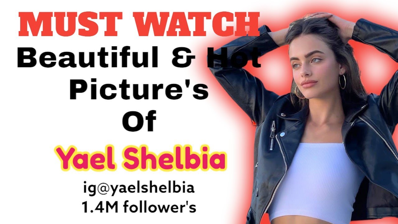 Yael Shelbia || Israeli actress || fashion model & Influencer - YouTube