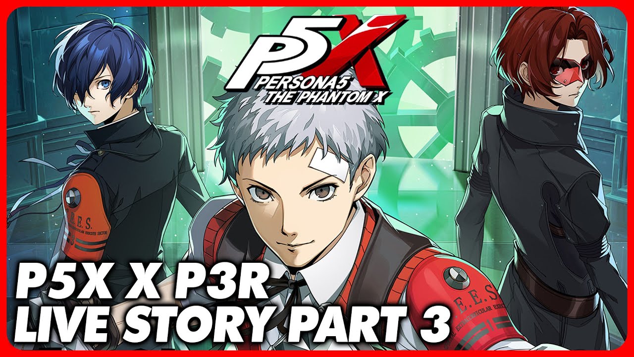 Persona 5: The Phantom X x Persona 3 Reload - Story Playthrough Part 3 ...