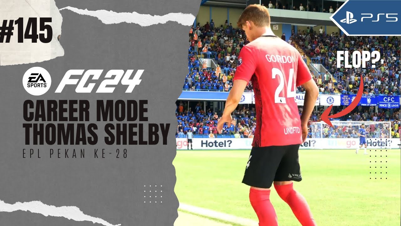 Career Mode Thomas Shelby | FC 24 | PS5 | Part 145: Gordon Adalah ...