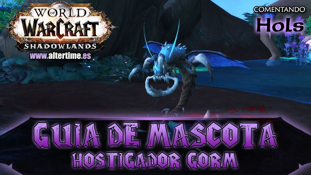 Hostigador gorm | Guía de Mascota | Shadowlands | World of Warcraft ...