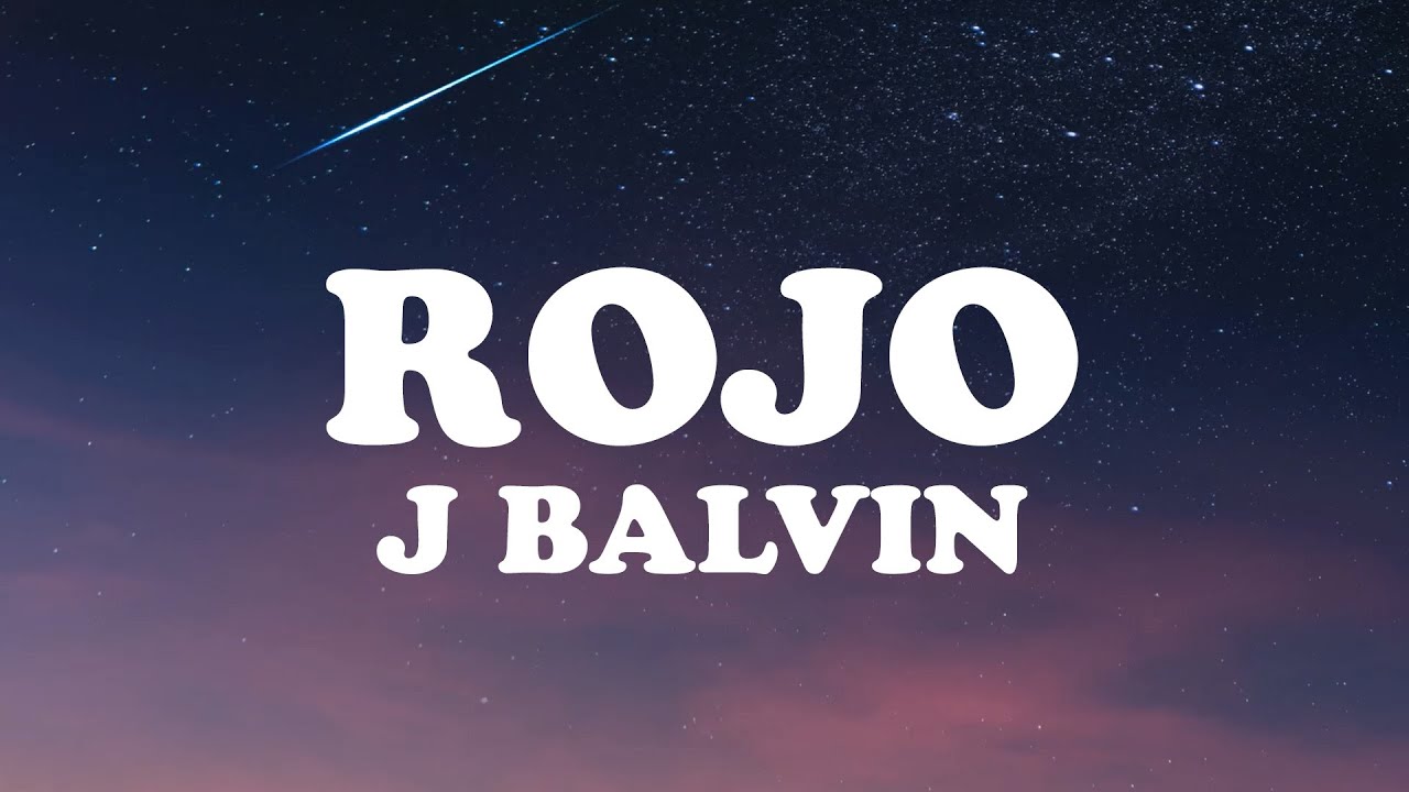 🔥ROJO🔥(Letra / Lyrics) - J. Balvin - YouTube