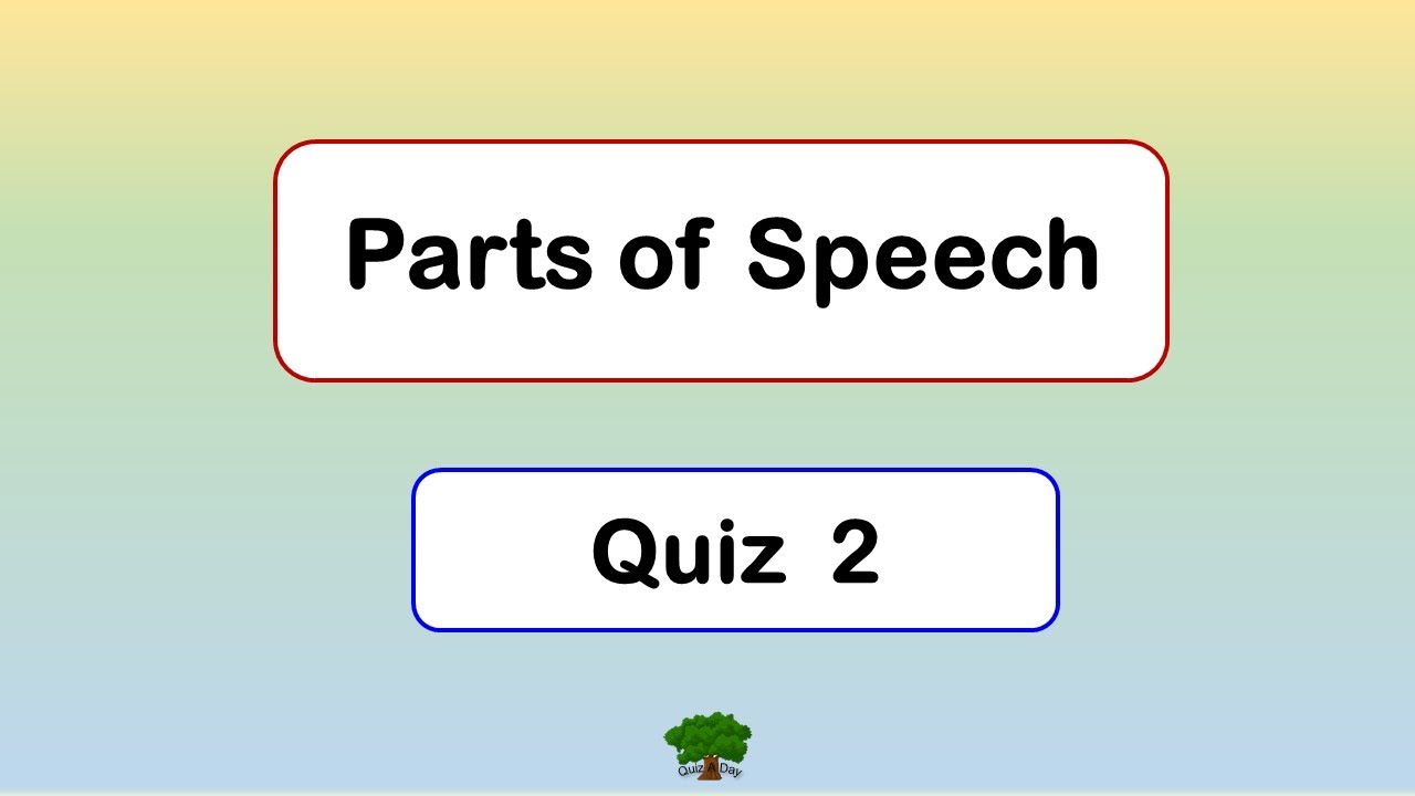 Parts Of Speech Quiz 2 Not Easy YouTube parts-of-speech-quiz-2-not-easy-youtube