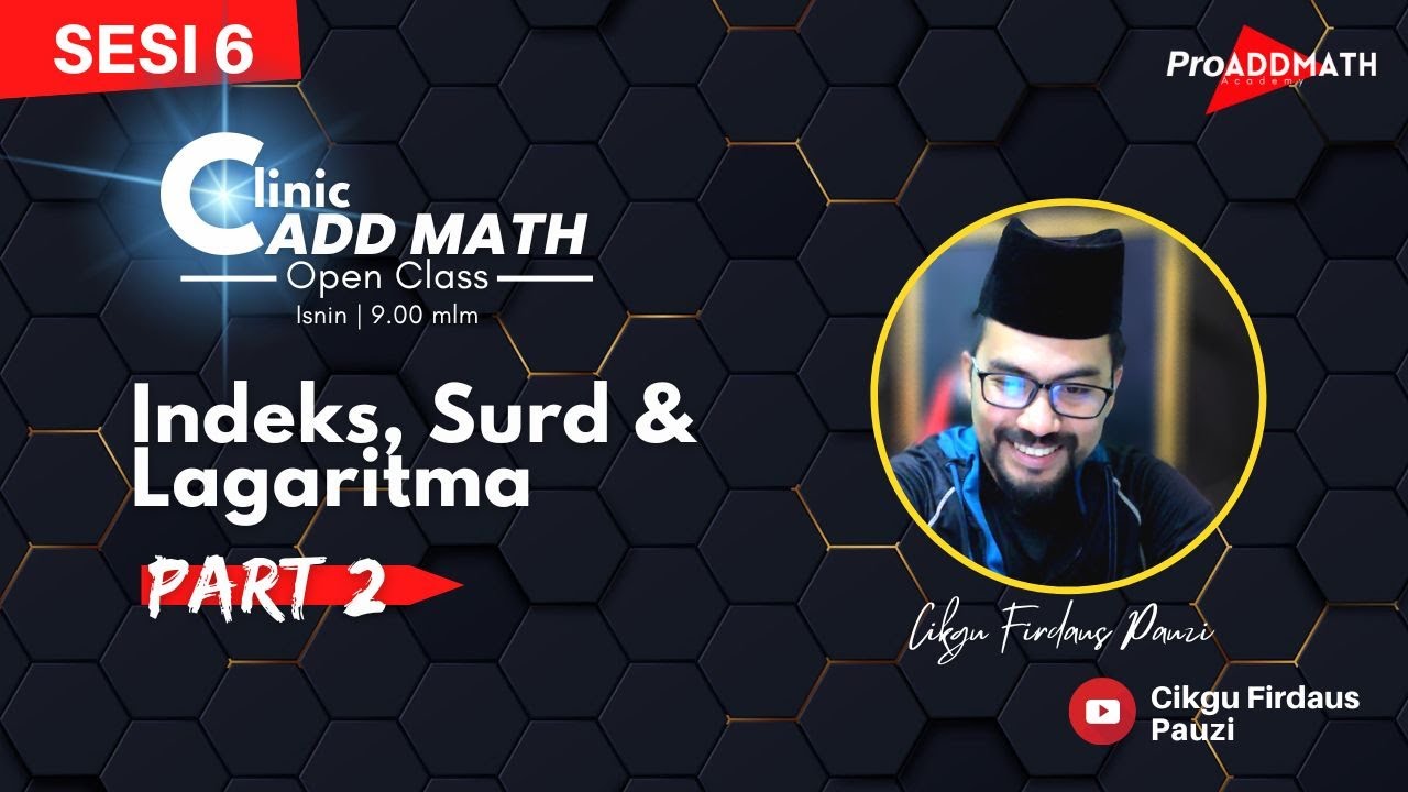 SESI 6 | BAB 4 Indeks Surd dan Logaritma PART 2 | CLINIC ADD MATH - YouTube