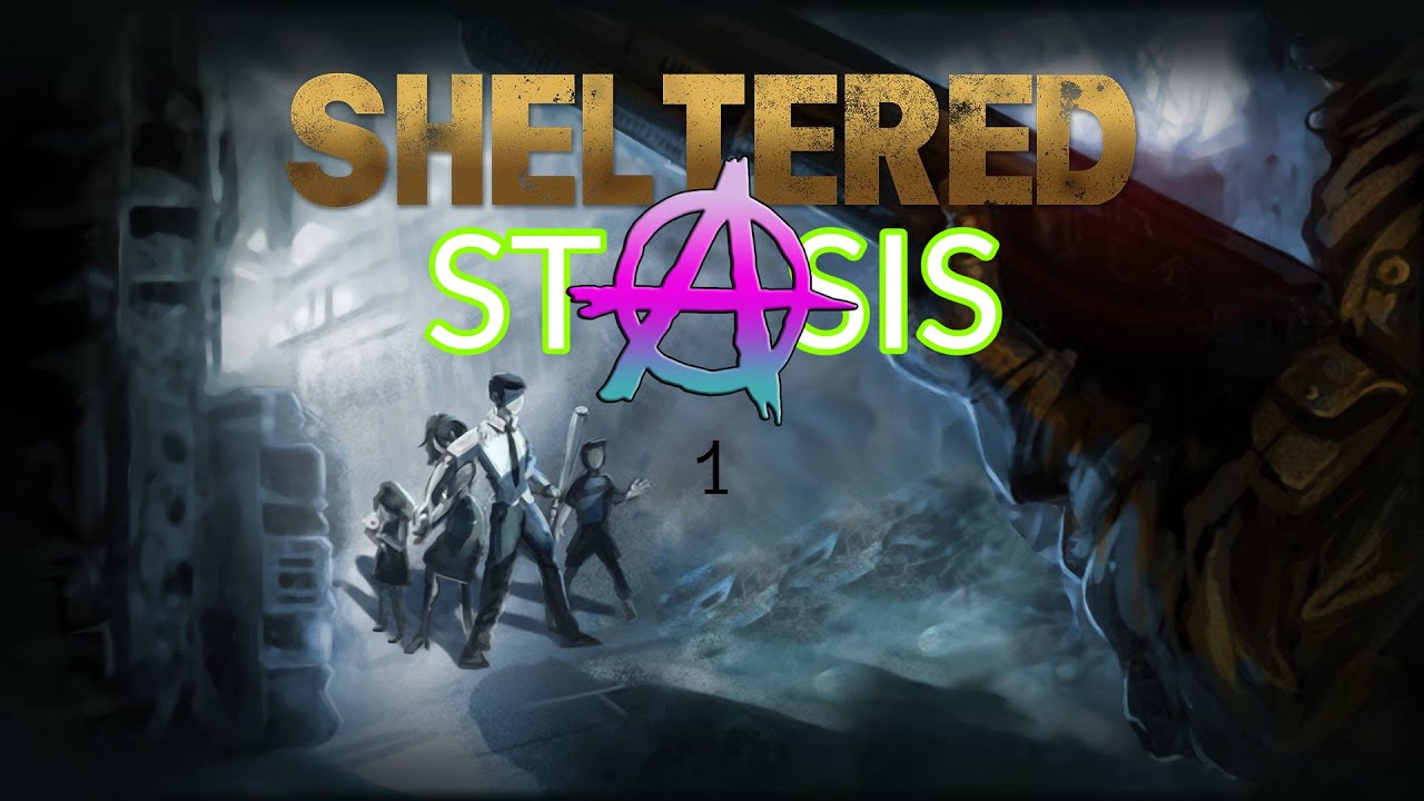 Sheltered Scenario: Stasis E1 - I AM FINAL HOPE - YouTube