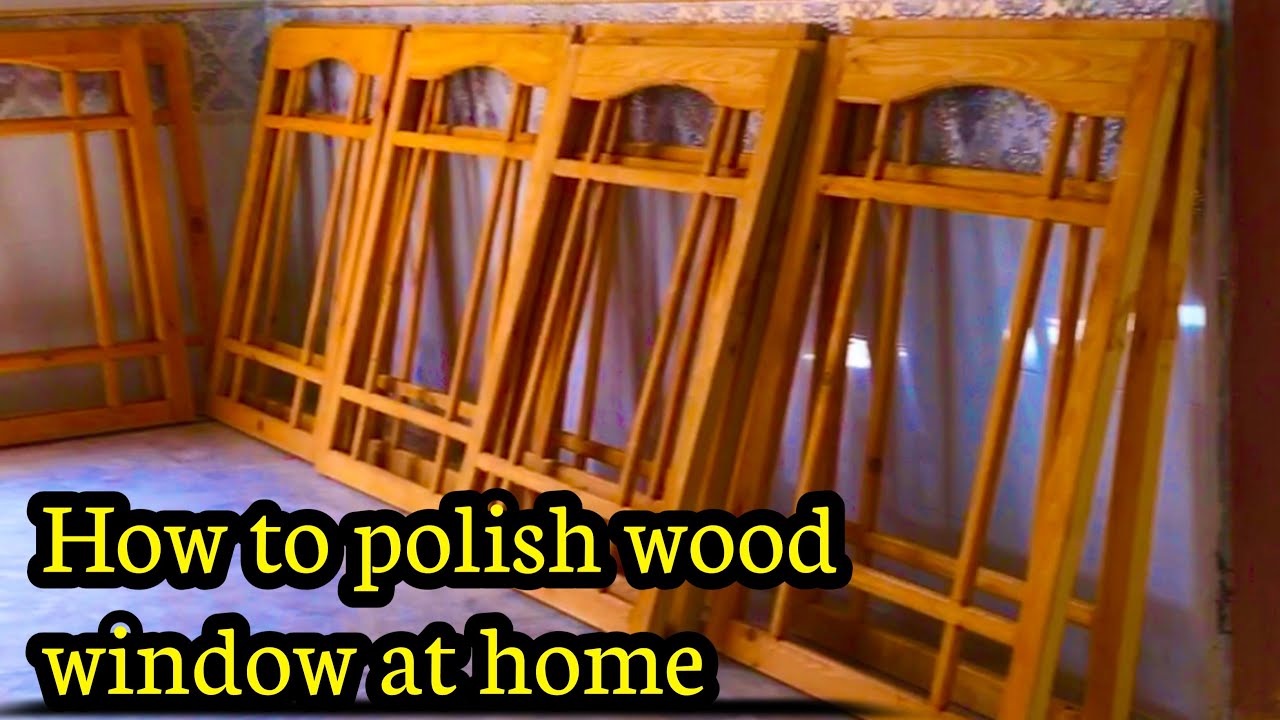 How to polish wood window at home step by step#woodpolish #videoyoutube ...