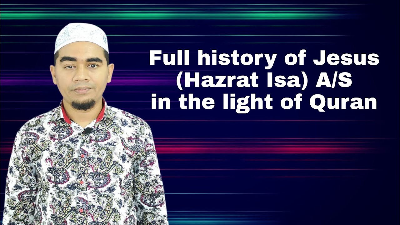 Full history of Jesus (Hazrat Isa) A/S in the light of Quran - YouTube