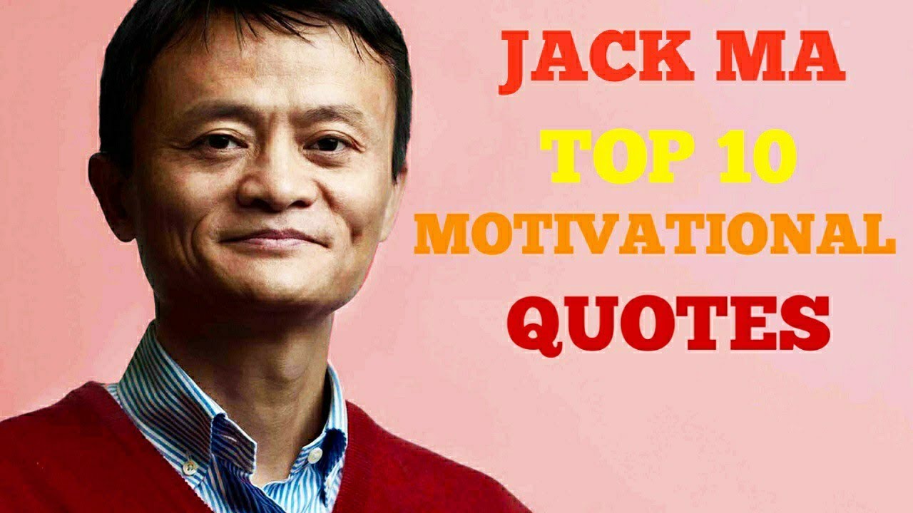 Jack Ma Top 10 motivational quotes - YouTube