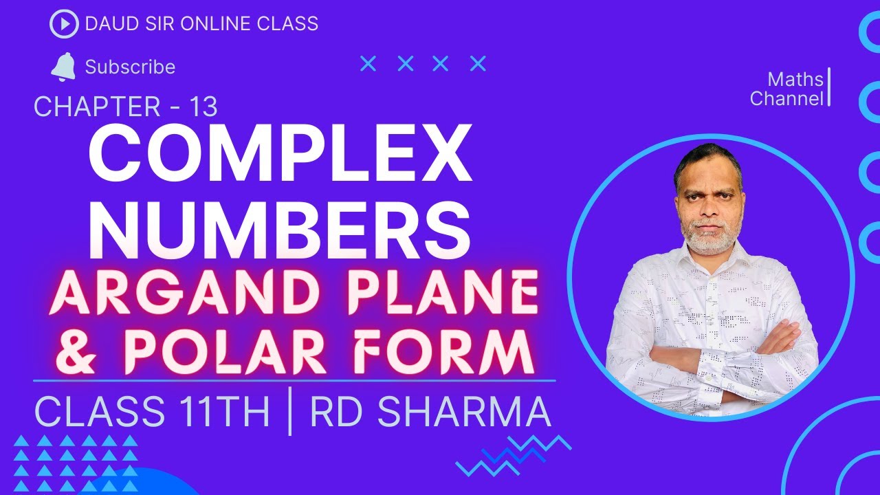 Complex Numbers || Argand Plane & Polar Form || Chapter 13 || Class ...
