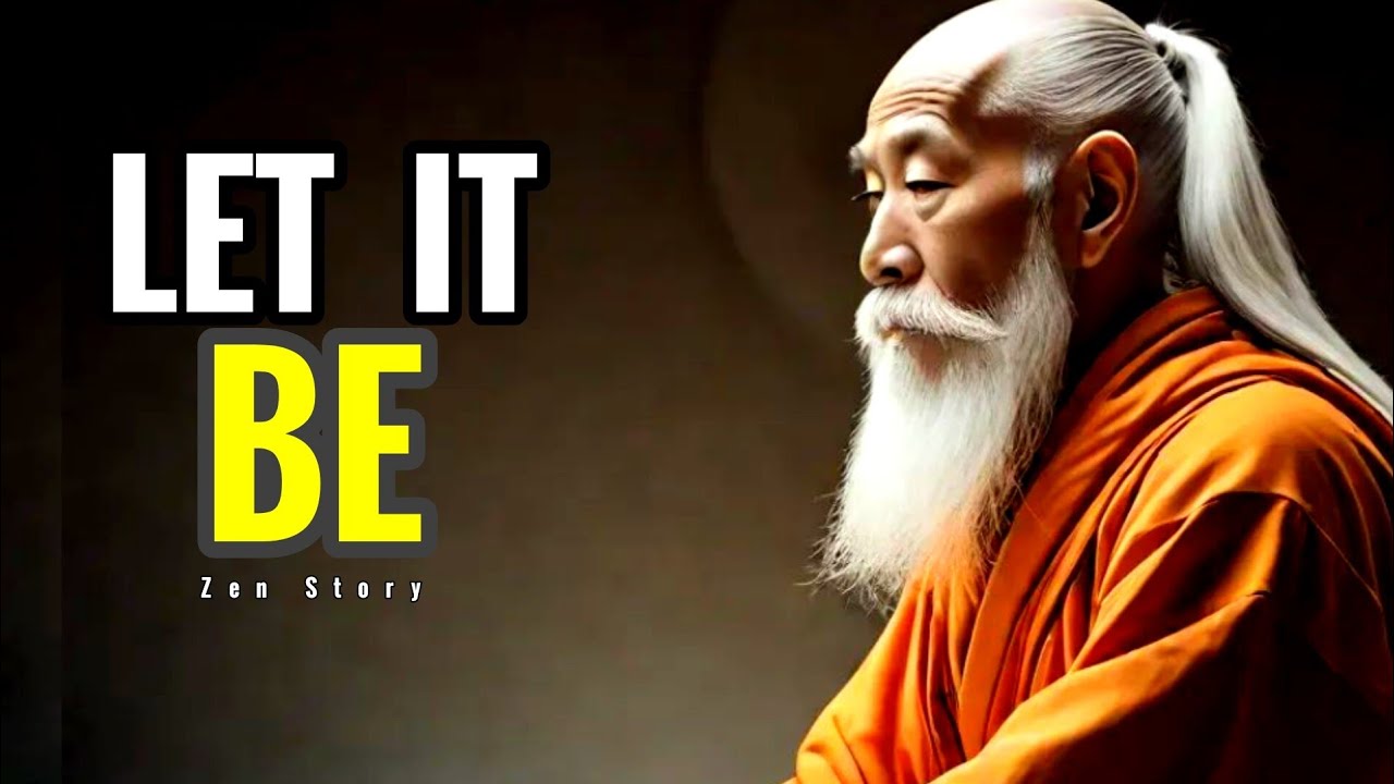 Let It Be: Zen Art Of Letting Go | Zen Philosophy - YouTube