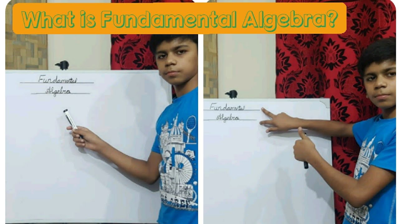 What Is Fundamental Algebra By DEAR Ahmed YouTube what-is-fundamental-algebra-by-dear-ahmed-youtube