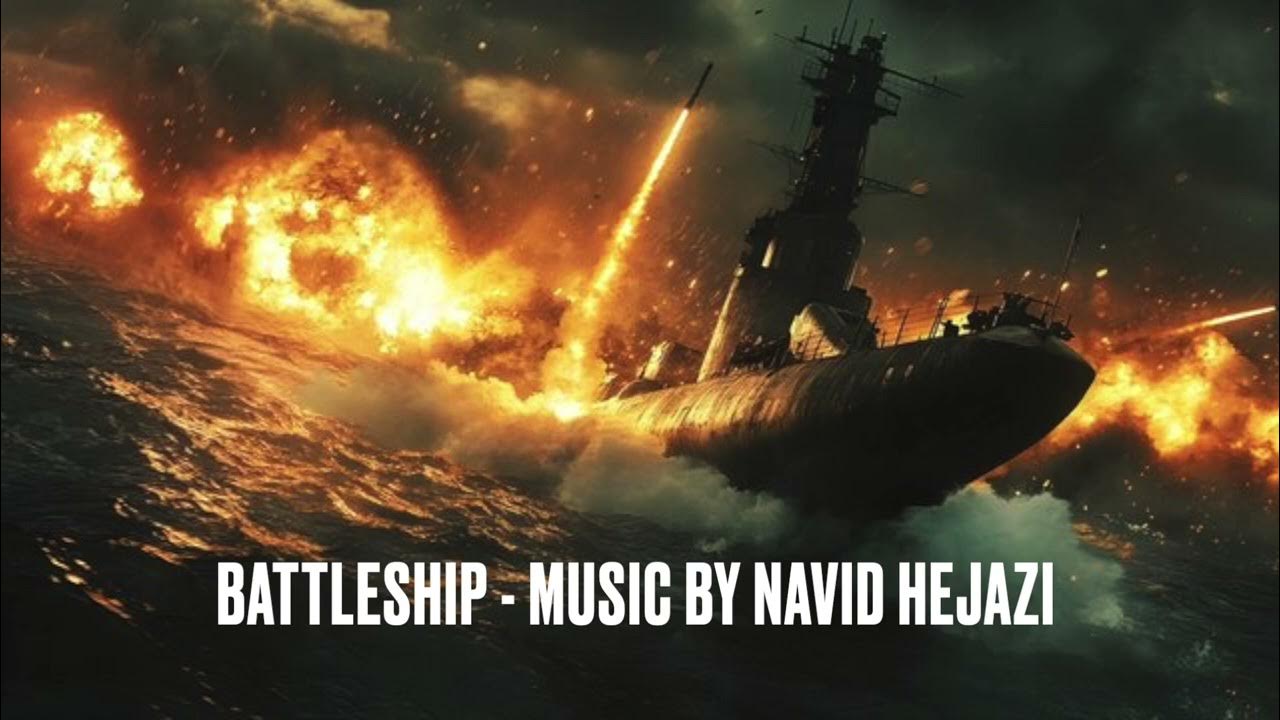 Battleship - Music by Navid Hejazi - YouTube