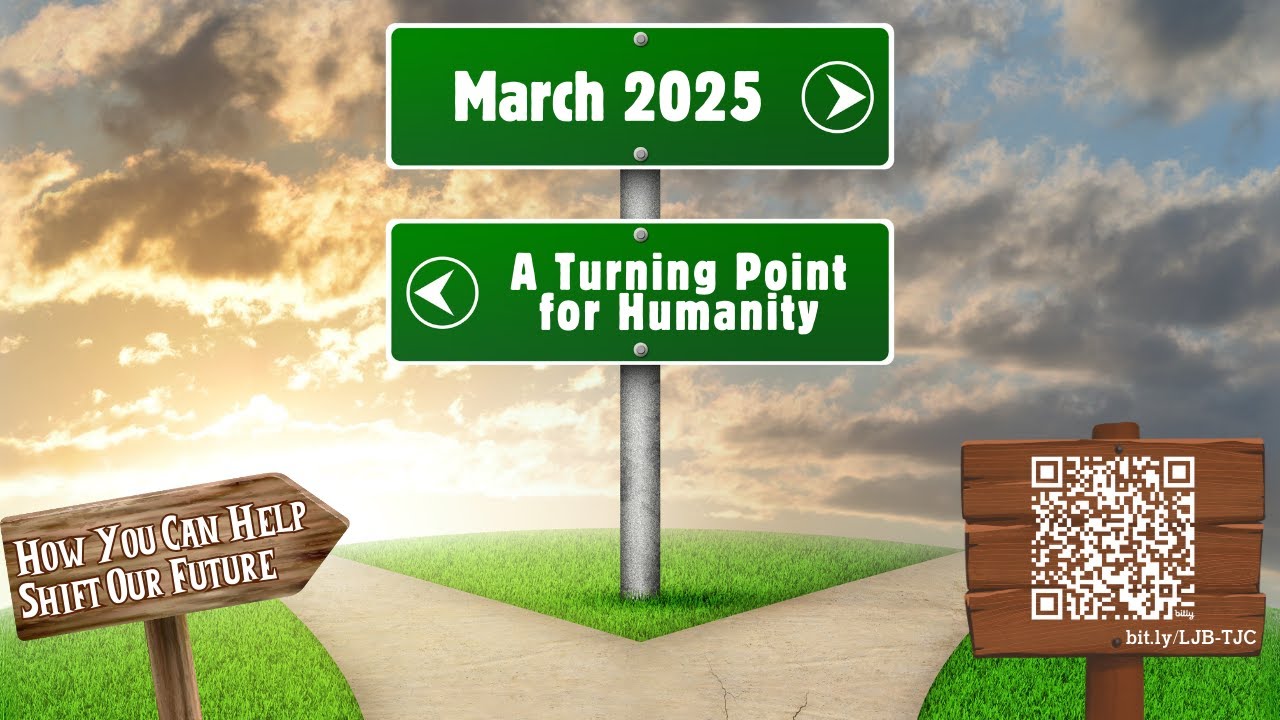March 2025: A Turning Point for Humanity – How You Can Help Shift Our ...