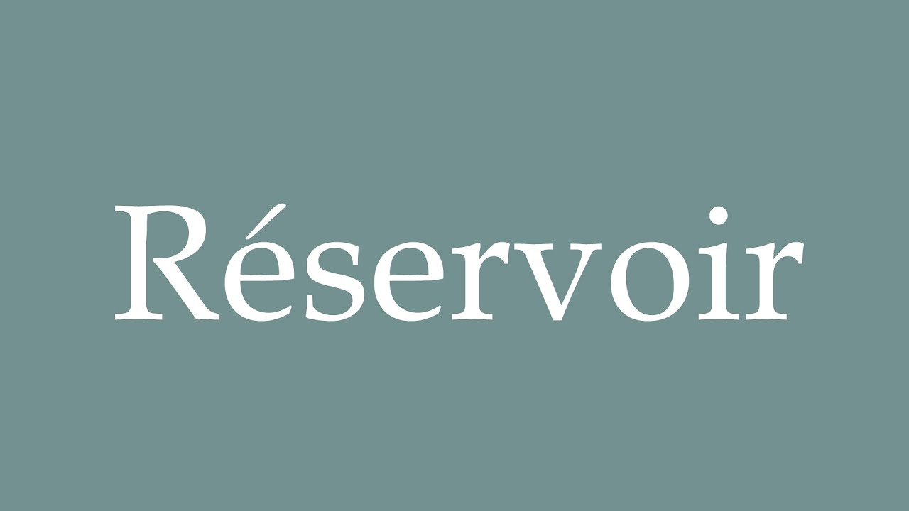 How to Pronounce ''Réservoir'' (Reservoir) Correctly in French - YouTube