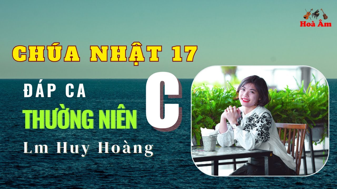 Đáp ca CN 17 TNC | Lm. Huy Hoàng | Cô giáo Hồng | TV 137 - YouTube