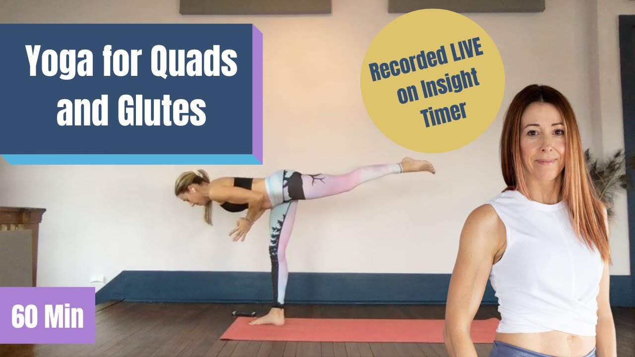 Yoga for Quads and Glutes 60 Minute Vinyasa - YouTube