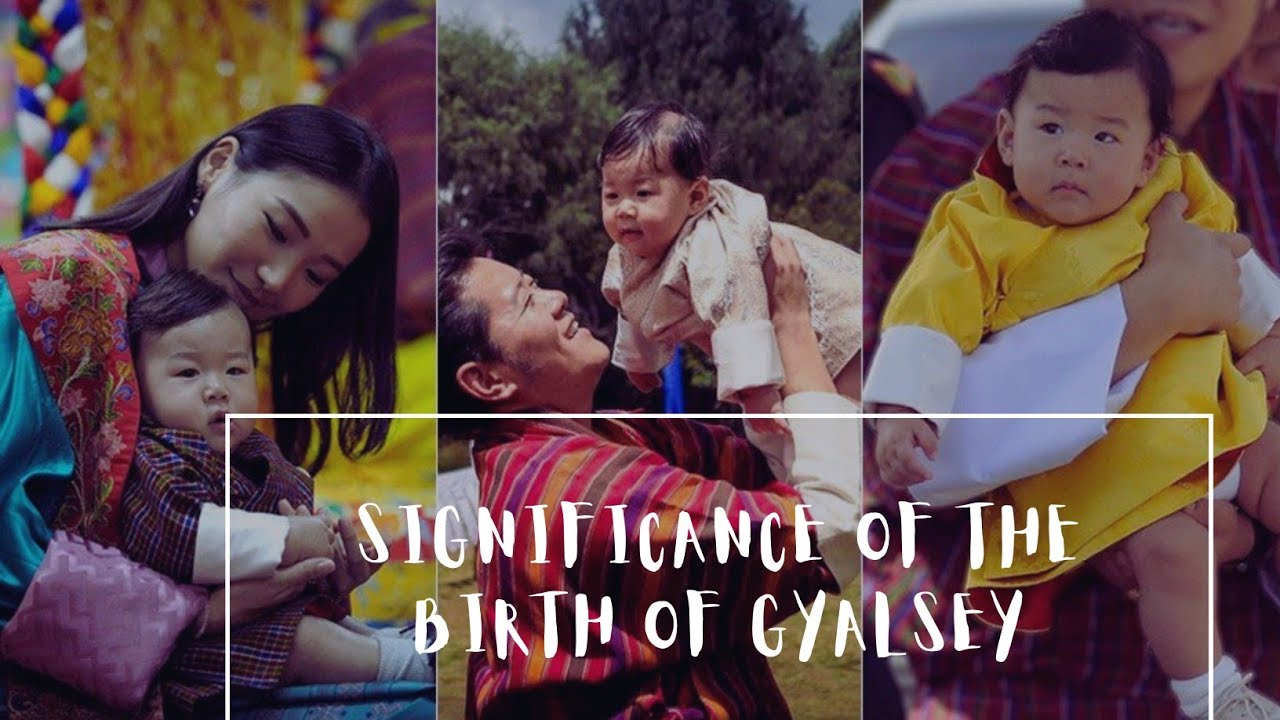 The Significance of the Birth of the GYALSEY of Bhutan - YouTube