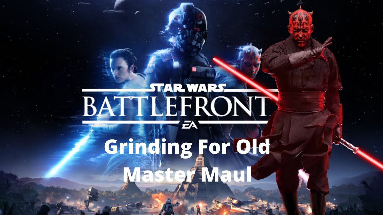 Star Wars Battlefront II Grinding For Old Master Maul! Road To 300 Subs ...