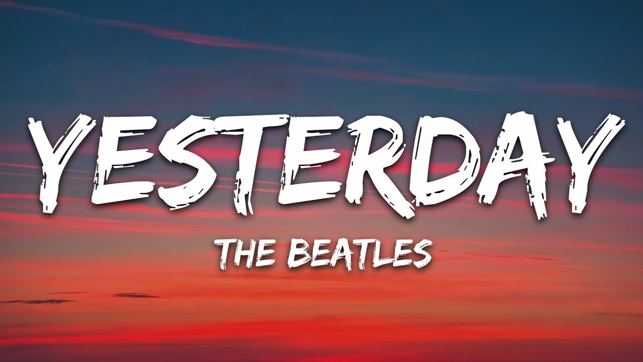 The Beatles - Yesterday (Lyrics) - YouTube