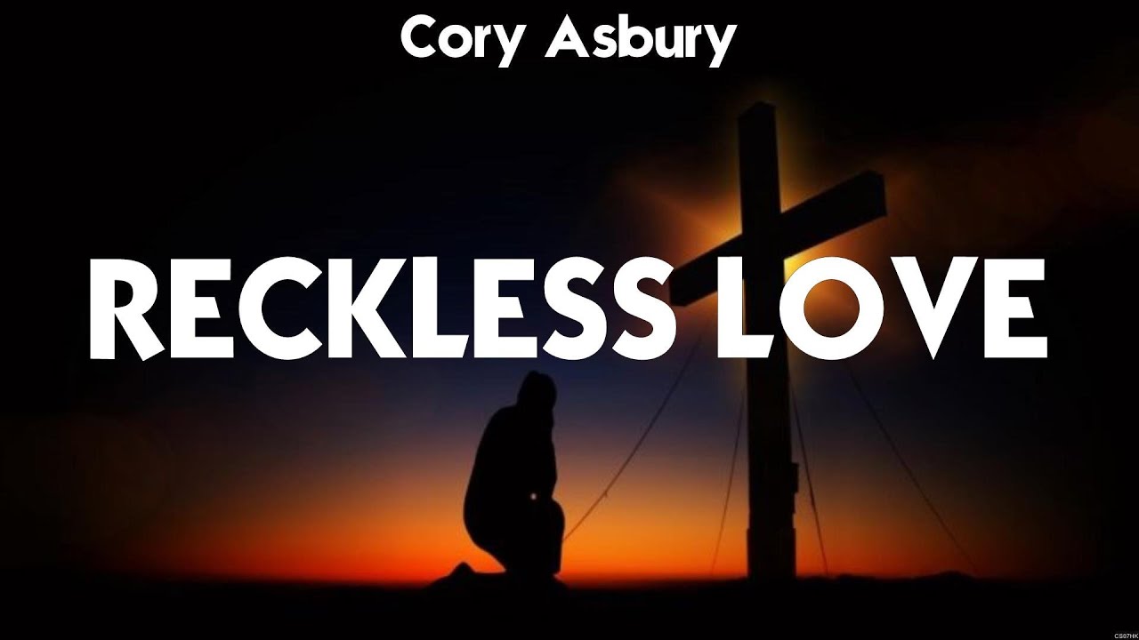 Cory Asbury - Reckless Love (Lyrics) Lauren Daigle, Bethel Music ...