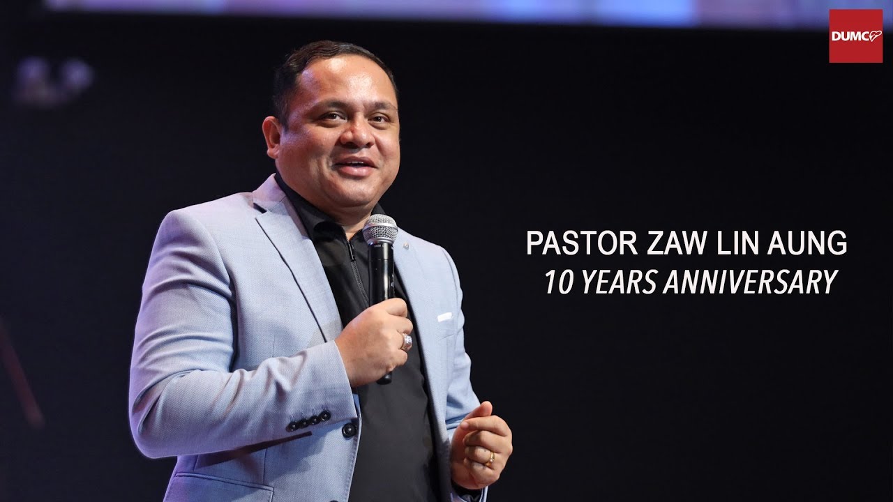 Pastor Zaw Lin Aung | 10 Years Anniversary - YouTube