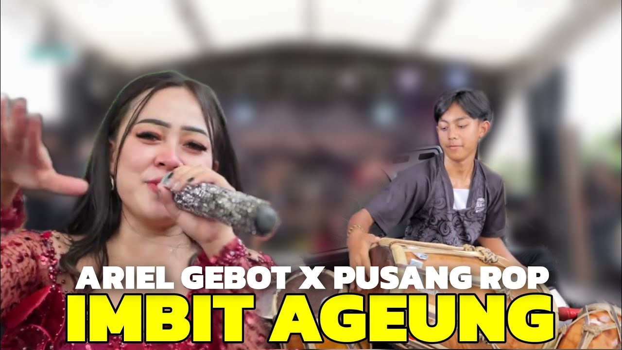 ARIEL GEBOT X PUSANG ROP | IMBIT AGEUNG - AYU RUSDY FT RENYTA - YouTube