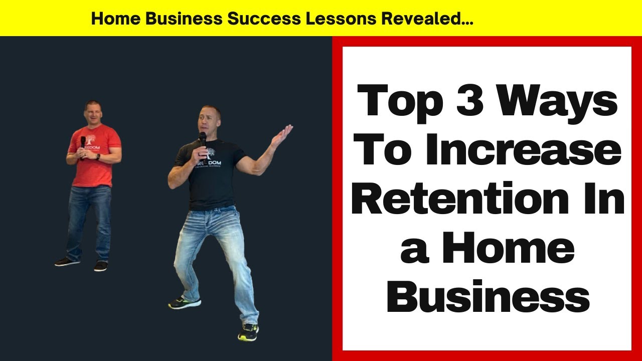 Top 3 ways to increase retention in a home business - YouTube