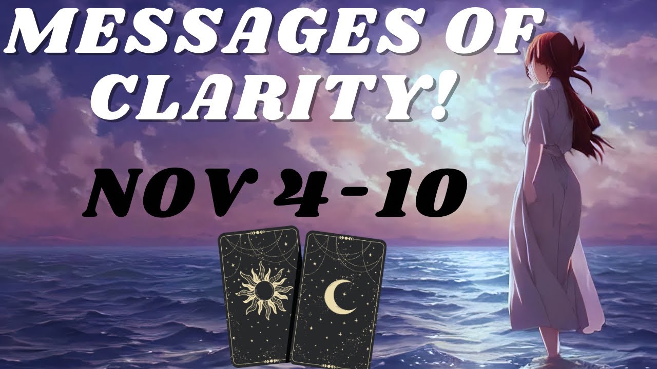 MESSAGES OF CLARITY 💡Nov 4-10 Tarot & Oracle Reading - YouTube