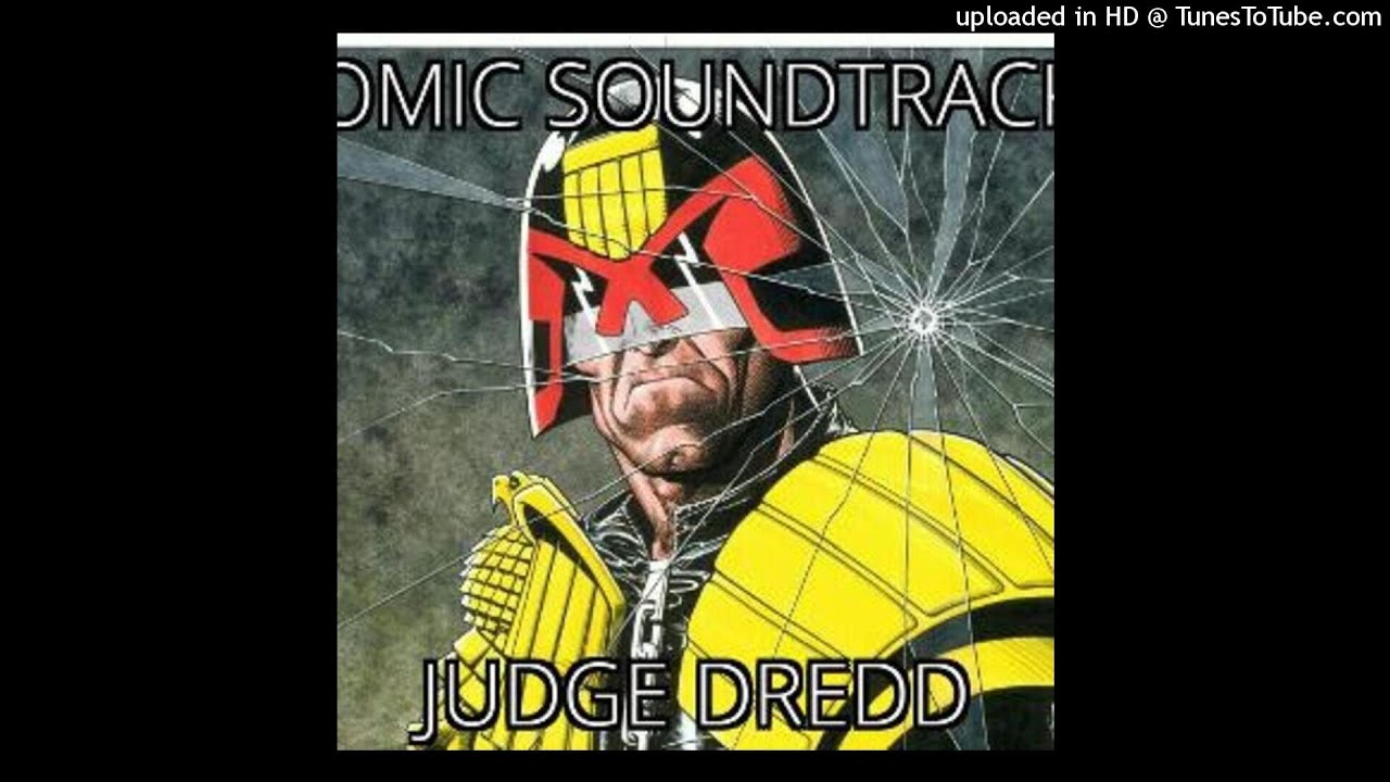 Comic Soundtracks Volume One Track Eight Judge Dredd I Am The Law A T.E ...