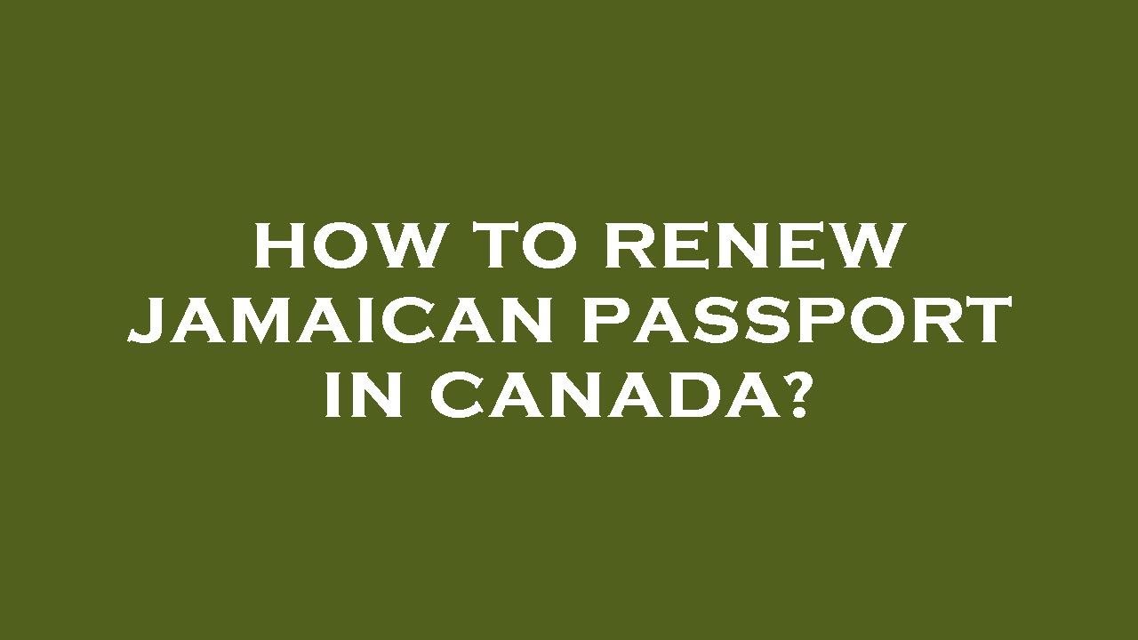 How To Renew Jamaican Passport In Canada YouTube how-to-renew-jamaican-passport-in-canada-youtube