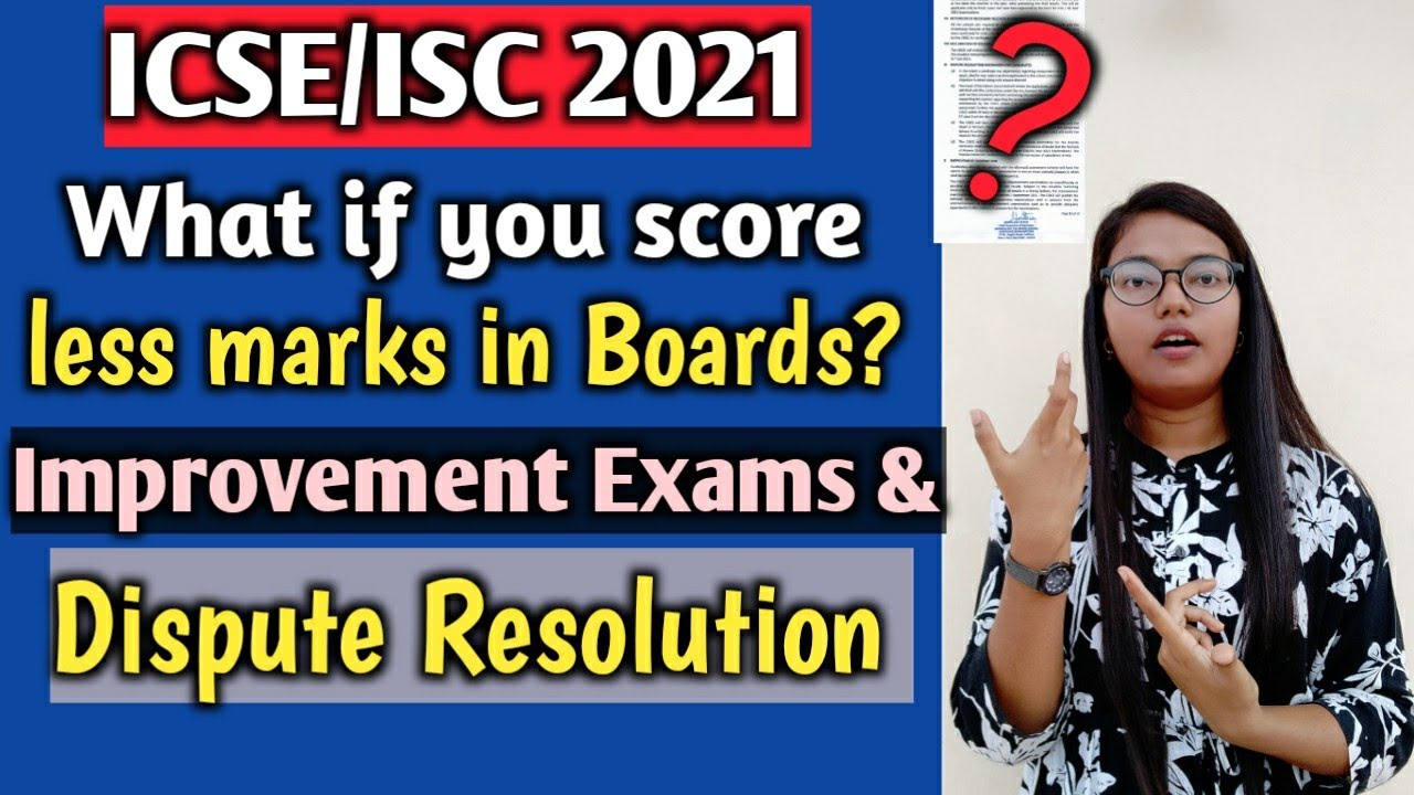 ICSE/ISC 2021: What if you score less marks in Boards | Improvement ...