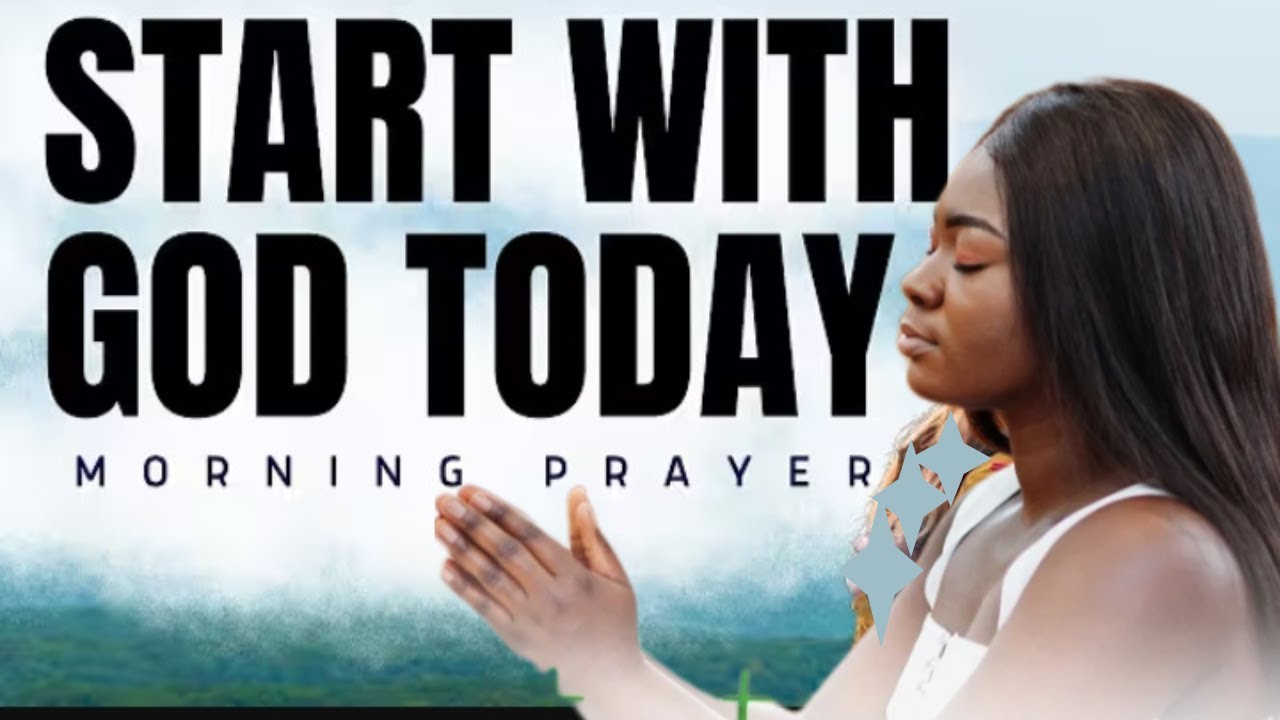 Start Your Day With God | Powerful Morning Devotion And Fire Prayer to Command Your Day - YouTube