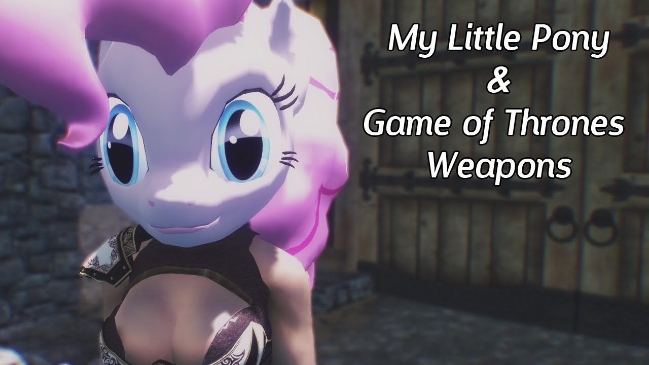 Skyrim Mods - Game of Thrones & My Little Pony Weapons and Armor - YouTube