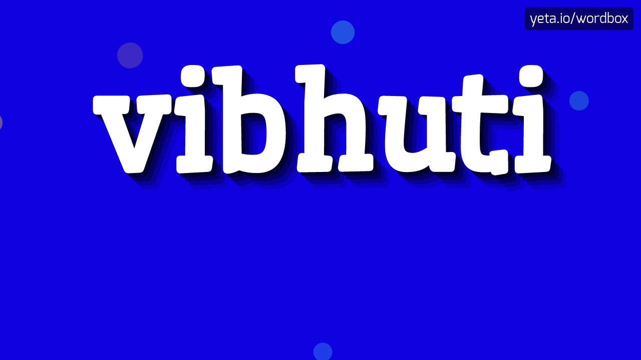 VIBHUTI - HOW TO PRONOUNCE IT!? - YouTube