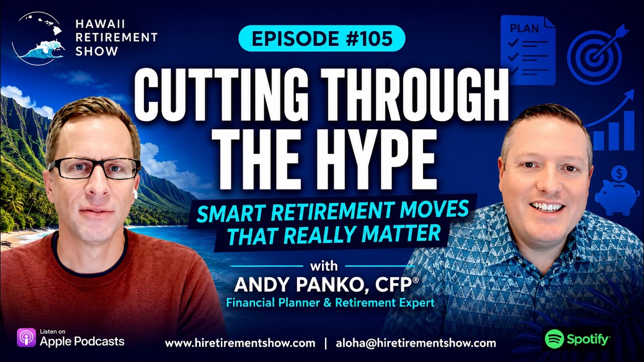 Cutting Through The Hype with Andy Panko, CFP® | Hawaii Retirement Show ...
